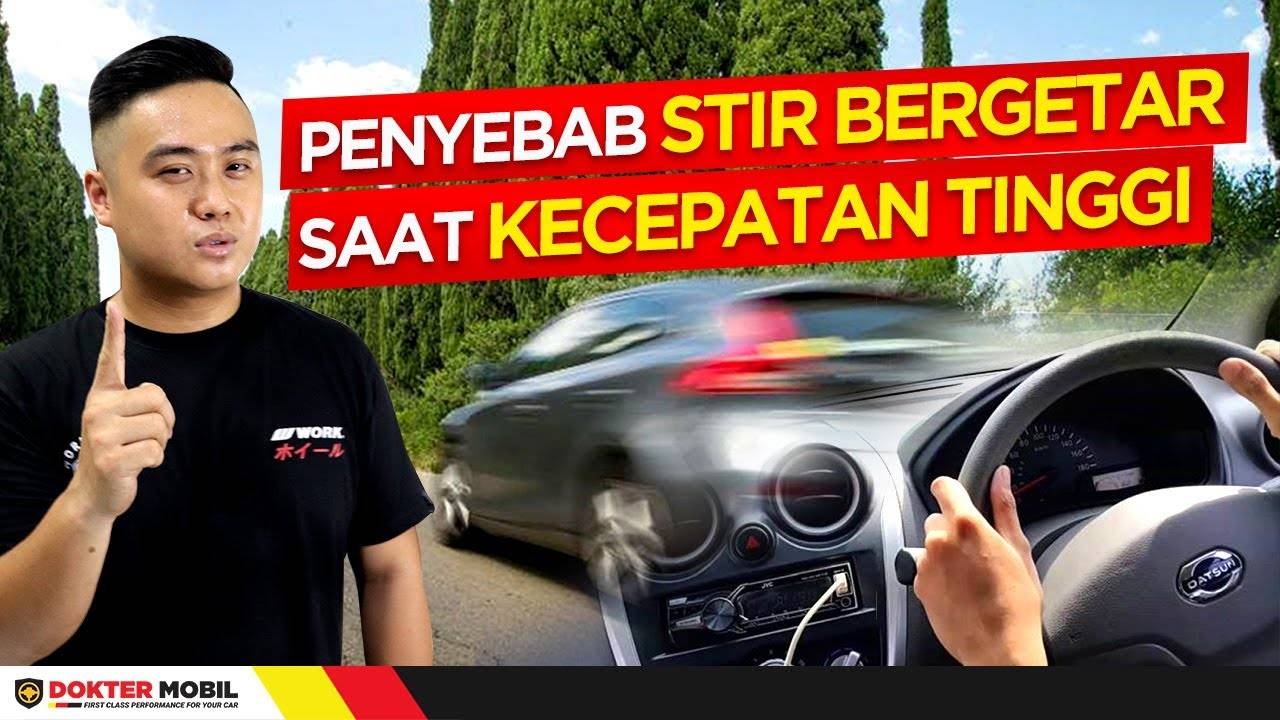 Penyebab Setir Mobil Bergetar pada Kecepatan 100km/jam - Bengkel Kopling Penyebab Setir Mobil Bergetar pada Kecepatan 100km/jam - Bengkel Kopling